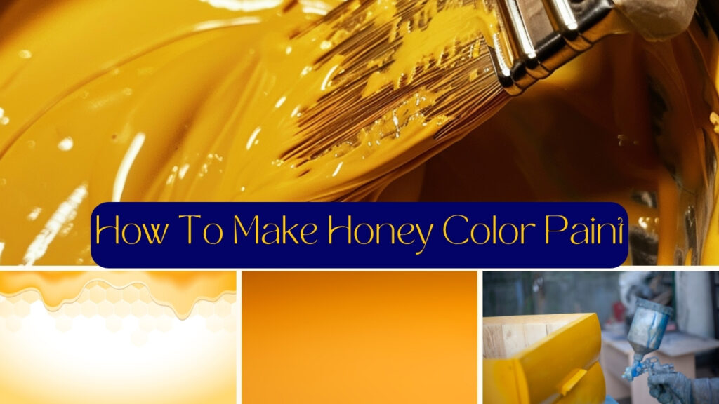 How To Make Honey Color Paint: Mix Magic at Home