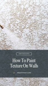 How To Paint Texture On Walls: Tips for a Beautiful Finish