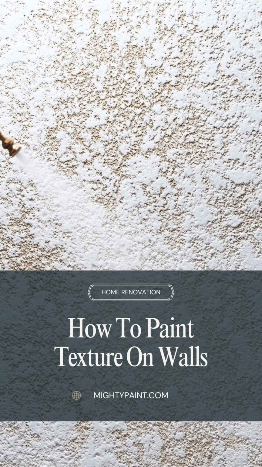 How To Paint Texture On Walls: Tips for a Beautiful Finish