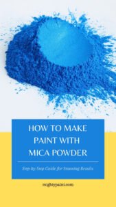 How to Make Paint With Mica Powder: Step-by-Step Guide for Stunning Results