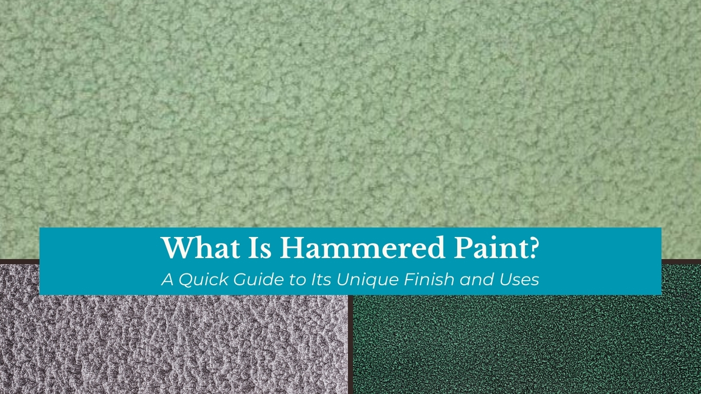 What Is Hammered Paint: A Quick Guide to Its Unique Finish and Uses