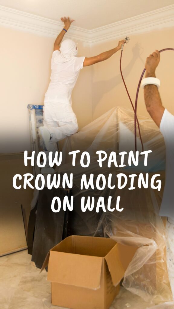 How to Paint Crown Molding on Wall: Quick and Easy Tips
