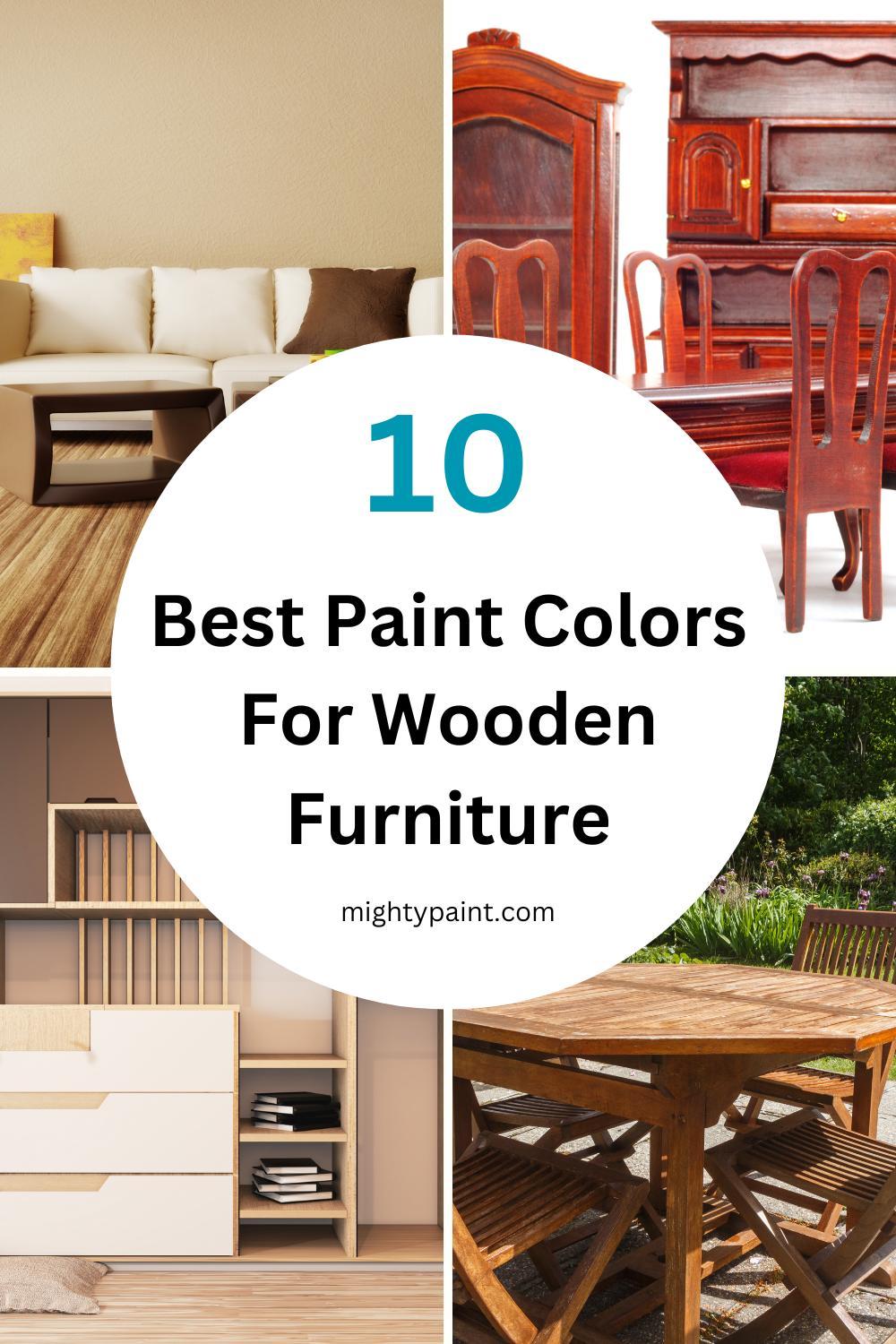 10 Best Paint Colors For Wooden Furniture - MightyPaint